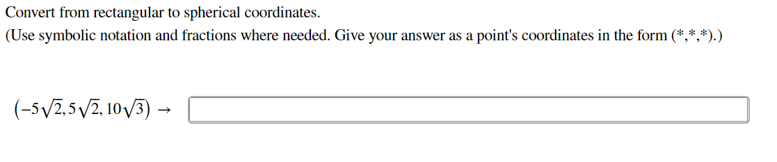 Solved Convert from rectangular to spherical coordinates. | Chegg.com