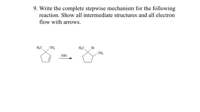 Solved 9. Write the complete stepwise mechanism for the | Chegg.com