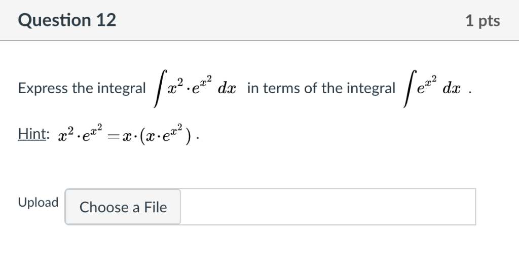 Solved Question 12 1 pts Express the integrale dx in terms | Chegg.com