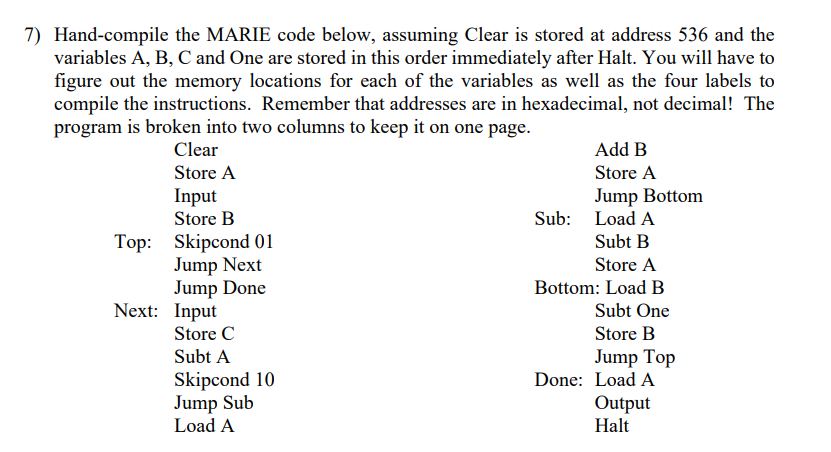 Solved 7) Hand-compile the MARIE code below, assuming Clear | Chegg.com