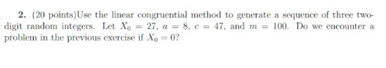 Solved 2. (20 points)Use the linear congruential method to | Chegg.com