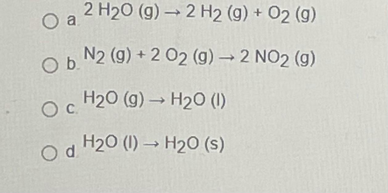 Solved 2 H20 (g) — 2 H2 (9) + O2 (9) Оа N2 (9) + 2 02 (g) —2 | Chegg.com