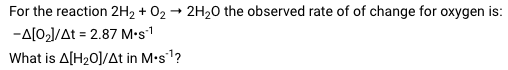 Solved For the reaction 2H2 + O2 + 2H20 the observed rate of | Chegg.com
