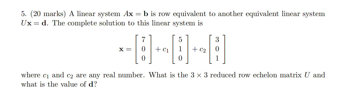 Solved 5. (20 marks) A linear system Ax=b is row equivalent | Chegg.com