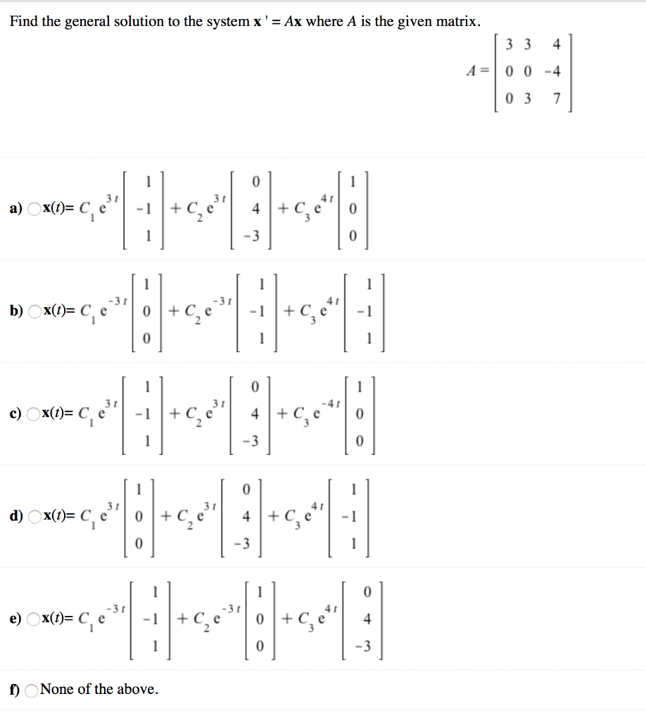 Solved Find the general solution to the system x ' = Ax | Chegg.com