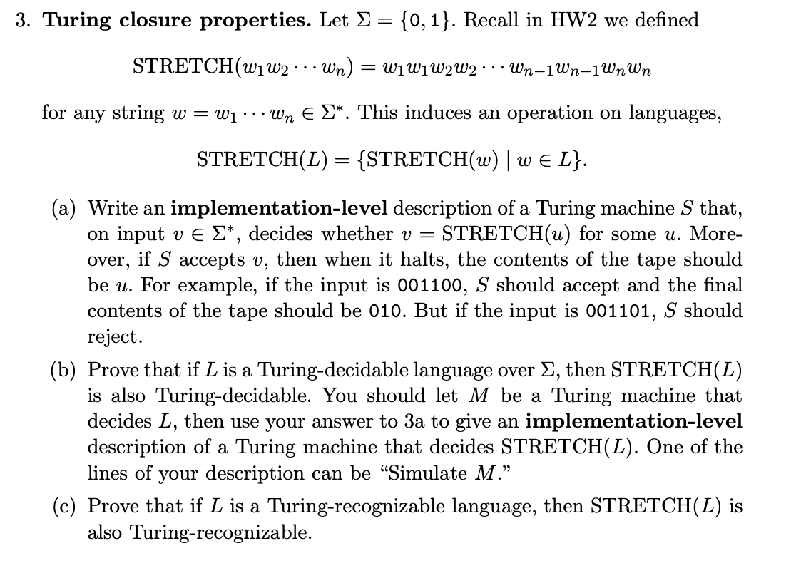 Solved Turing closure properties. Let Σ={0,1}. Recall in HW2 | Chegg.com