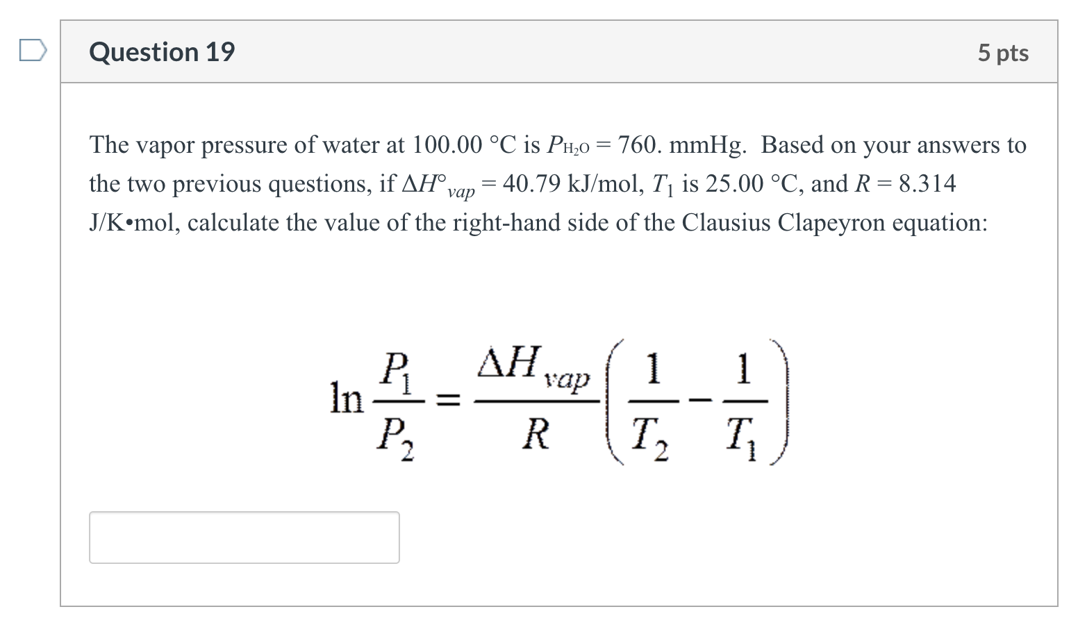 Solved Question 17 3 Pts When Using The Clausius Clapeyron Chegg