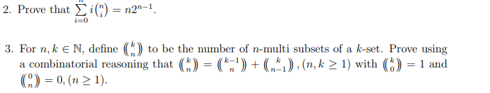 Solved Prove that ∑i=0ni(ni)=n2n−1. 3. For n,k∈N, define | Chegg.com