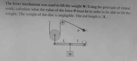 Solved The lever mechanism was used to lift the weight W. | Chegg.com