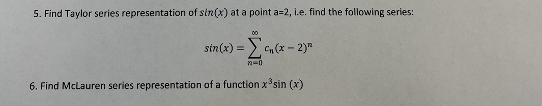 Solved 5. Find Taylor series representation of sin(x) at a | Chegg.com