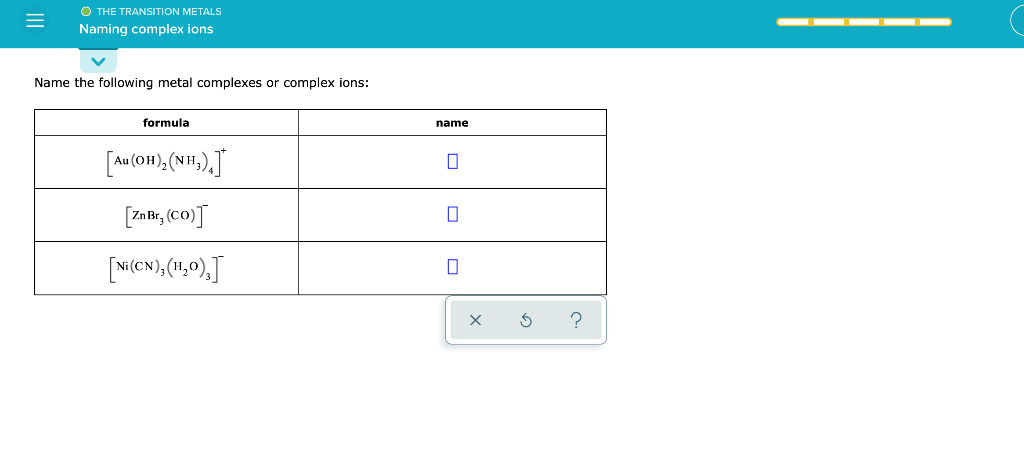 Solved O THE TRANSITION METALS Naming complex ions Name the | Chegg.com