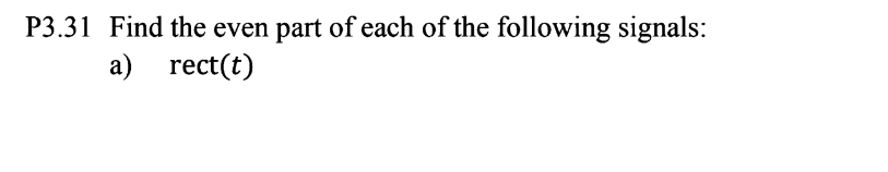 Solved P3.31 Find the even part of each of the following | Chegg.com