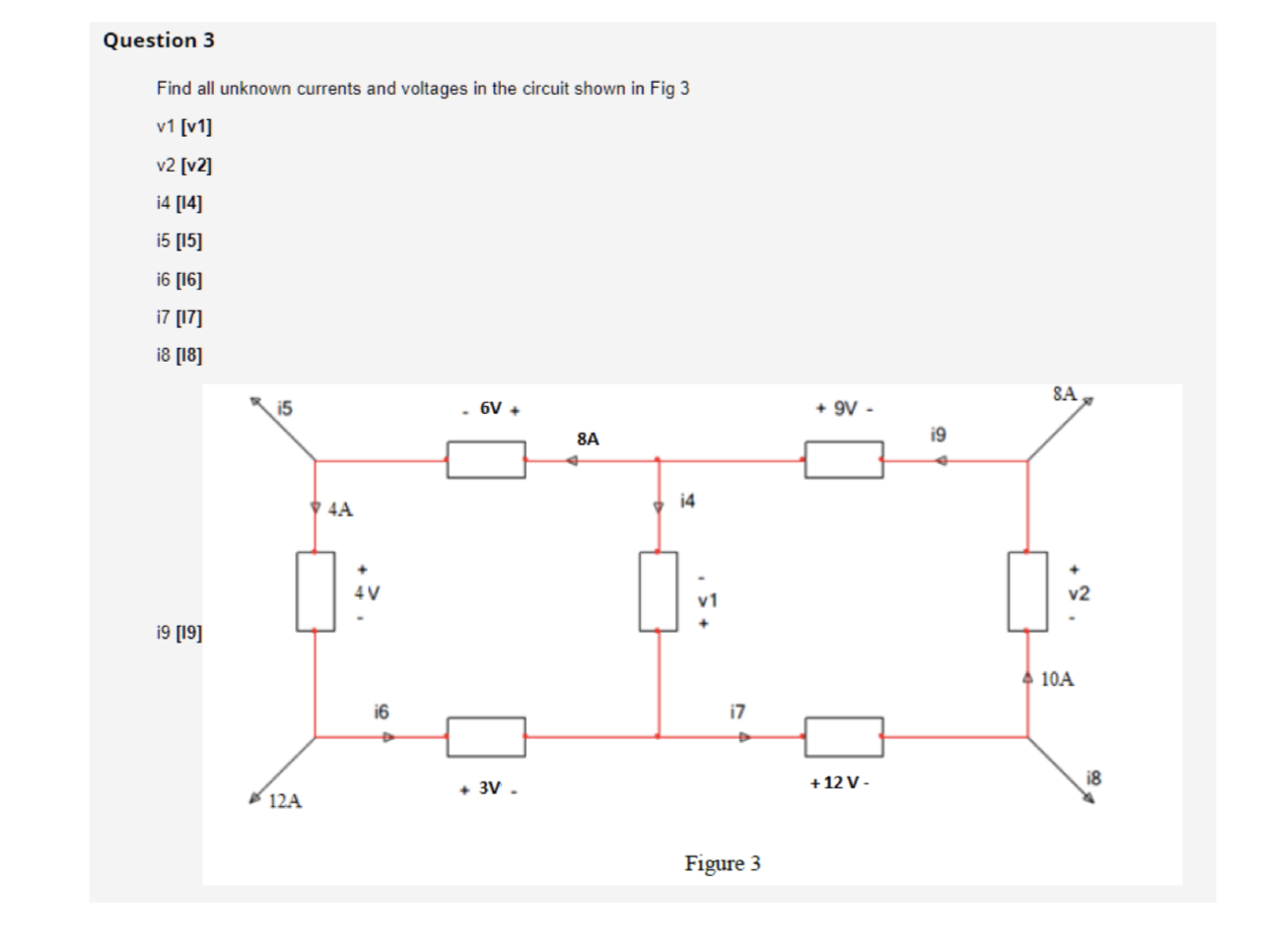 Solved Question 3 Find all unknown currents and voltages in | Chegg.com