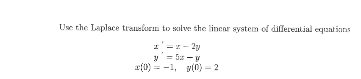 Solved Use the Laplace transform to solve the linear system | Chegg.com