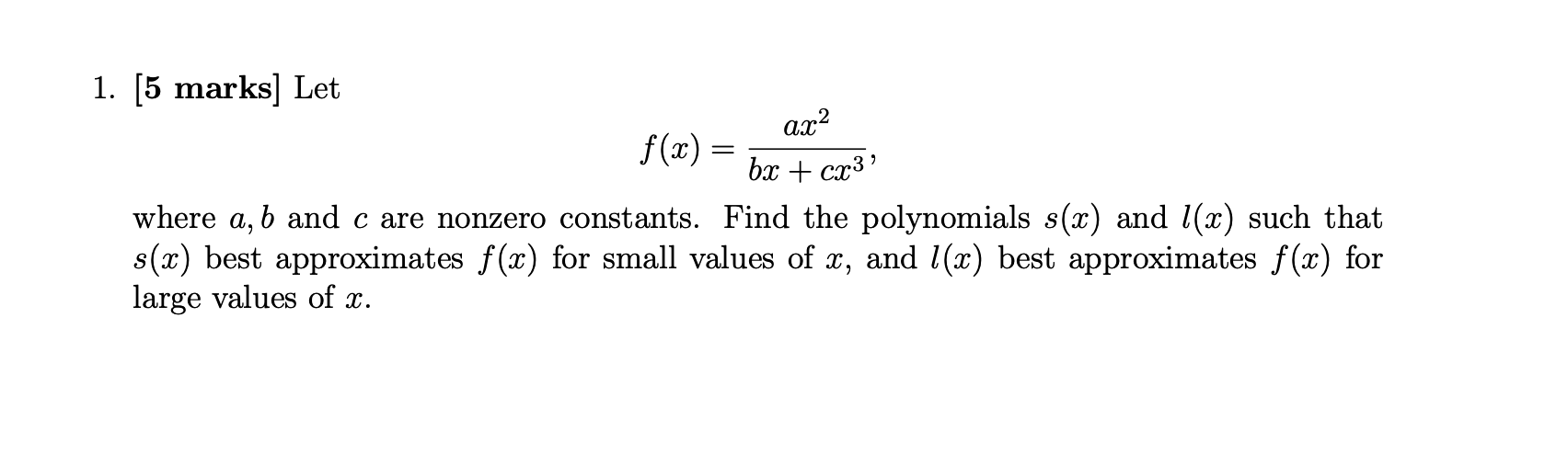 Solved 1. [5 marks ] Let f(x)=bx+cx3ax2, where a,b and c are | Chegg.com