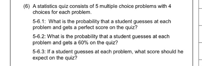 Solved (6) A statistics quiz consists of 5 multiple choice | Chegg.com