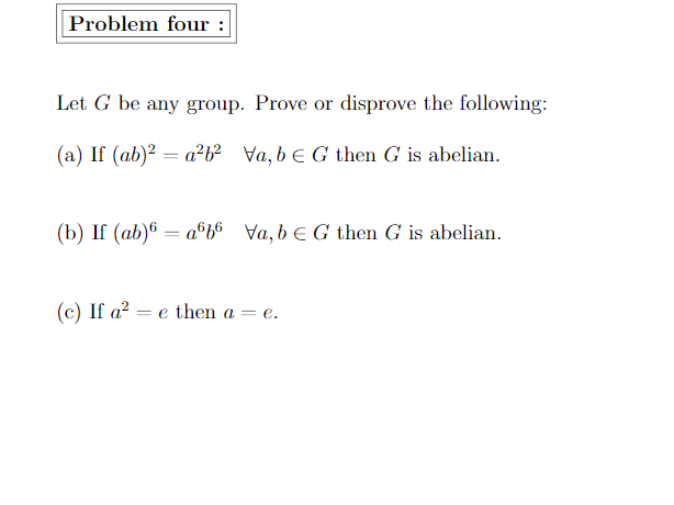 Solved Problem four : Let G be any group. Prove or disprove | Chegg.com