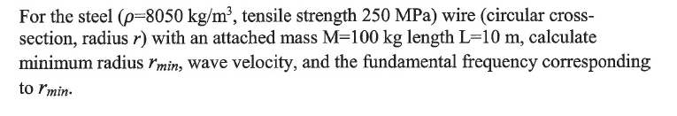 Solved For the steel , ﻿tensile strength 250MPa ) ﻿wire | Chegg.com