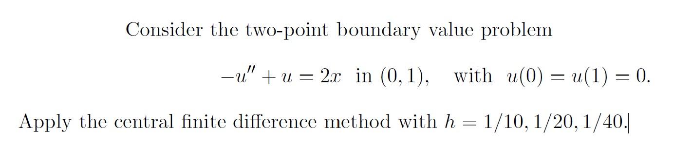 Solved Consider the two-point boundary value problem -u" +u | Chegg.com