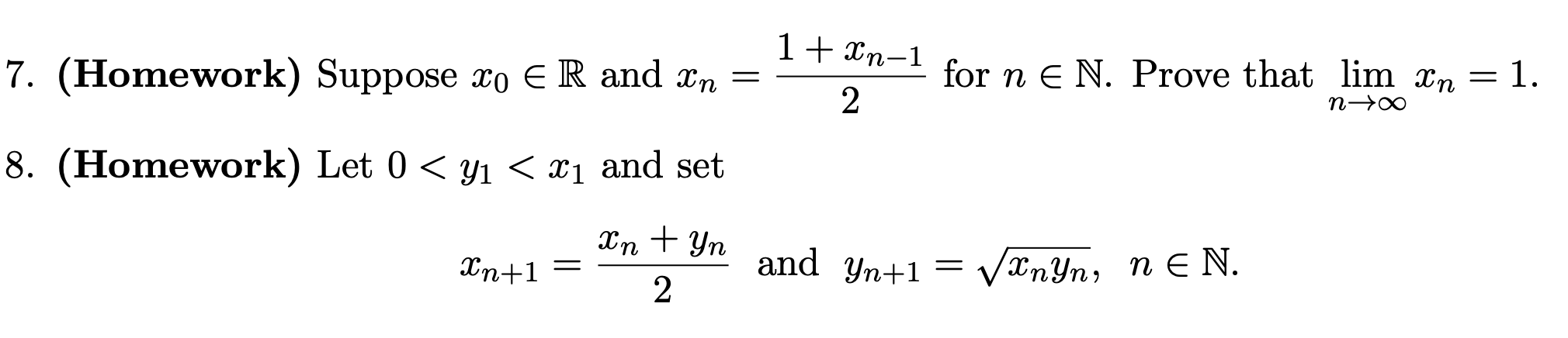 Solved 7. (Homework) Suppose x0∈R and xn=21+xn−1 for n∈N. | Chegg.com