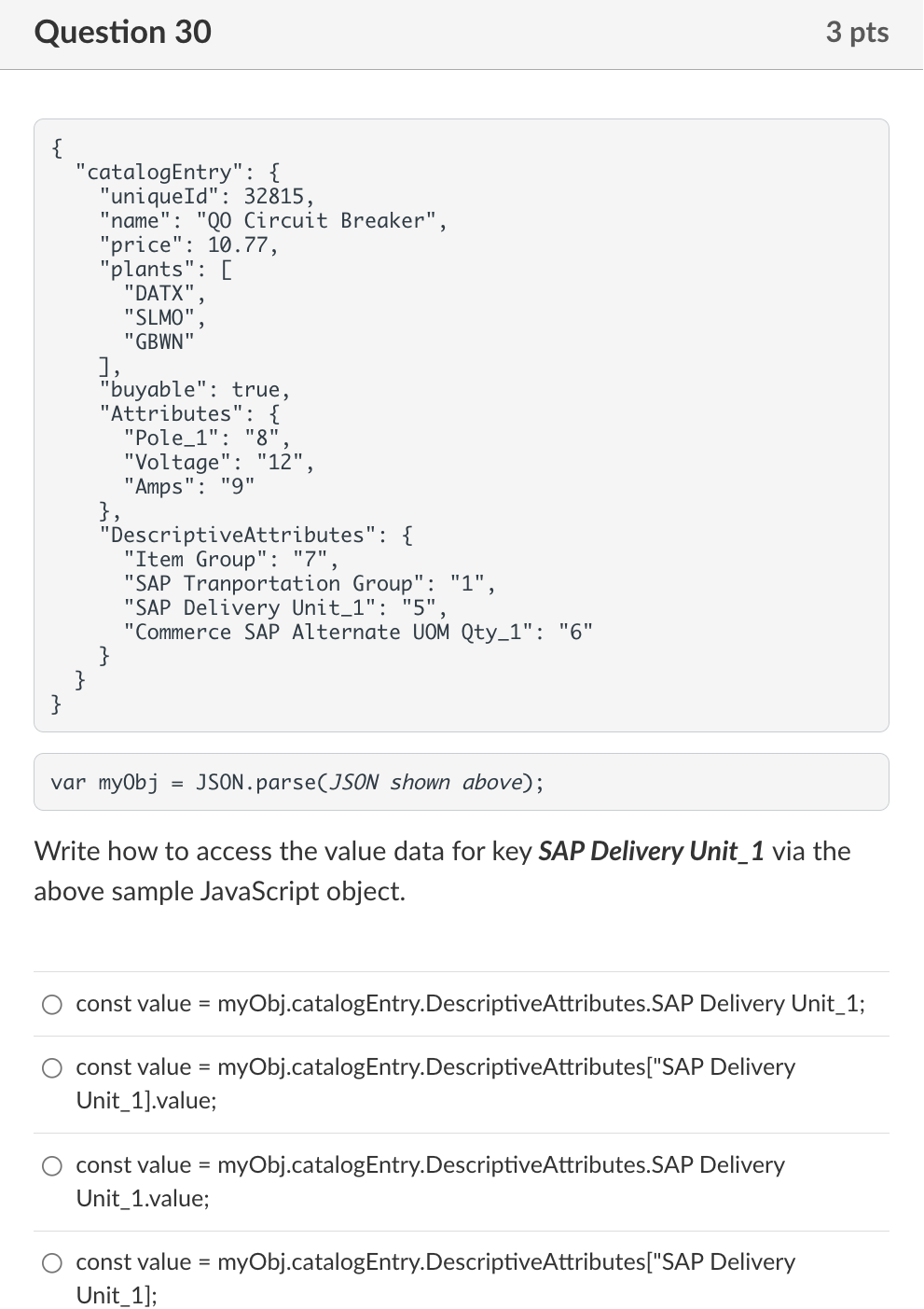 Solved Question 30 3 pts { "catalogEntry": { 'uniqueId": | Chegg.com