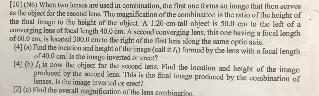 Solved [10] (N6) When two lenses are used in combination, | Chegg.com
