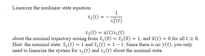 Solved Linearize the nonlinear state equation | Chegg.com
