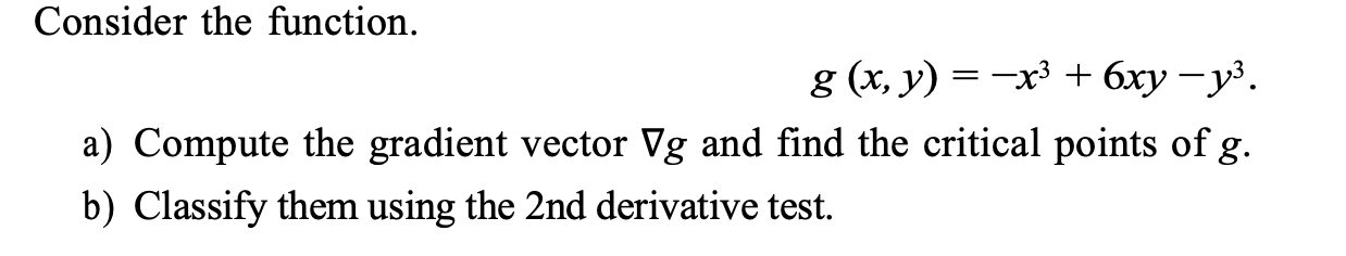 Solved Consider the function. g(x,y)=−x3+6xy−y3 a) Compute | Chegg.com
