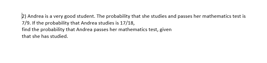 Solved 2) Andrea is a very good student. The probability | Chegg.com
