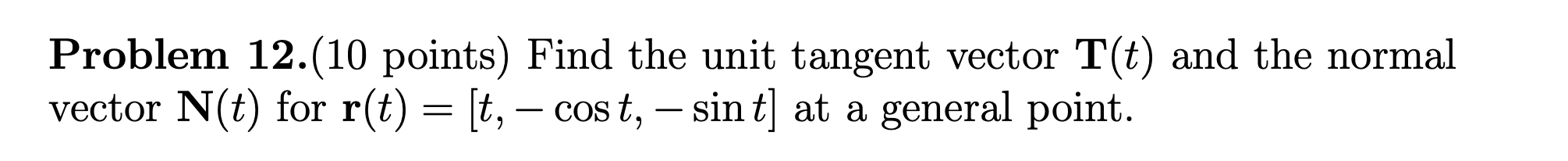 Solved Problem 12.(10 points) Find the unit tangent vector | Chegg.com