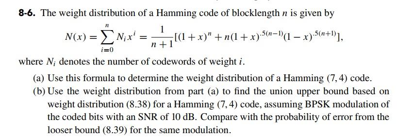 Solved 8-6. The weight distribution of a Hamming code of | Chegg.com