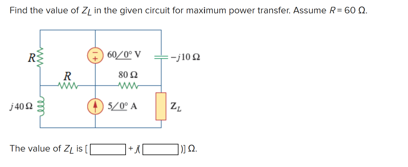 Solved Find the value of ZL in the given circuit for maximum | Chegg.com