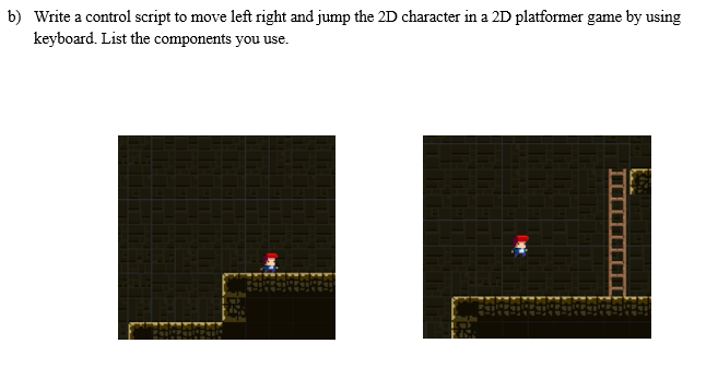 Solved b) Write a control script to move left right and jump | Chegg.com
