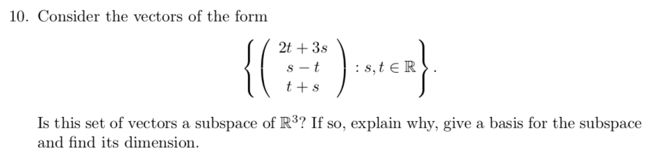 Solved 10. Consider the vectors of the form 2t +3s s-t t+ s | Chegg.com
