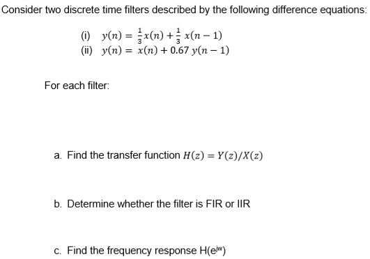 Solved Consider two discrete time filters described by the | Chegg.com