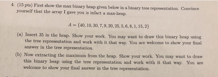 Solved (15 pts) First show the max binary heap given below | Chegg.com