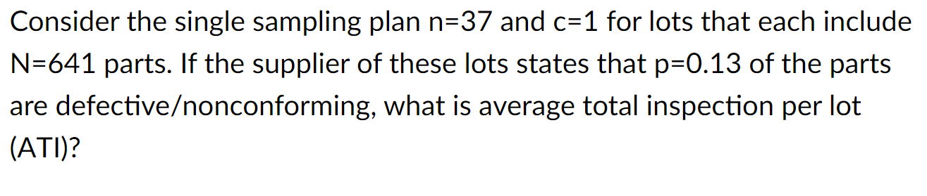 Solved Consider the single sampling plan n=37 and c=1 for | Chegg.com