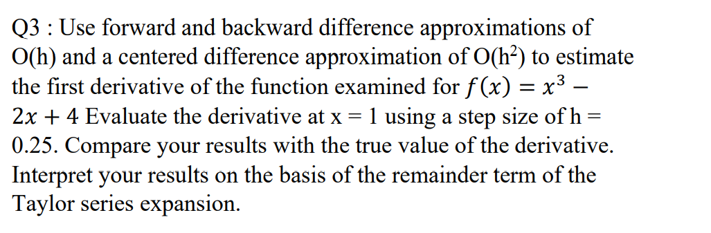 Solved Q3 : Use forward and backward difference | Chegg.com