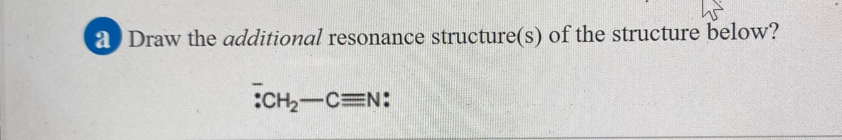 Solved hi a Draw the additional resonance structure(s) of | Chegg.com