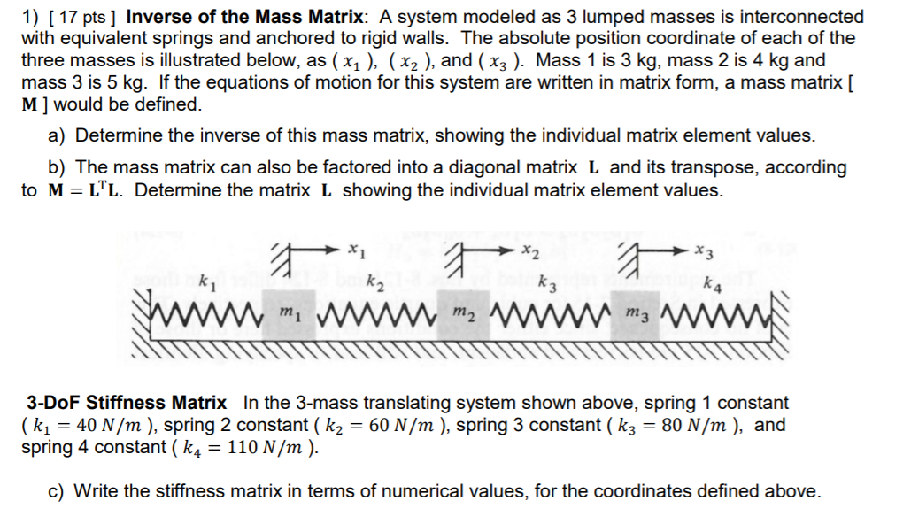 1) [ 17 pts ] Inverse of the Mass Matrix: A system | Chegg.com