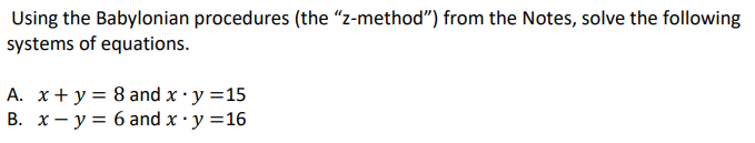 Solved Using the Babylonian procedures (the "z-method") from | Chegg.com