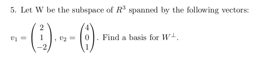 Solved 5. Let W be the subspace of R3 spanned by the | Chegg.com