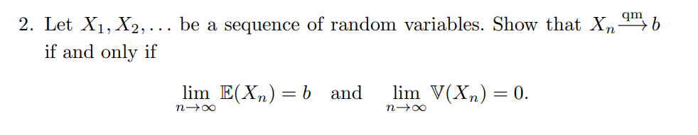 Solved 2. Let X1,X2,… be a sequence of random variables. | Chegg.com