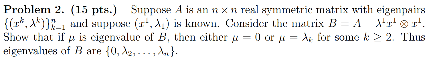 Solved Problem 2. (15 pts.) Suppose A is an n×n real | Chegg.com