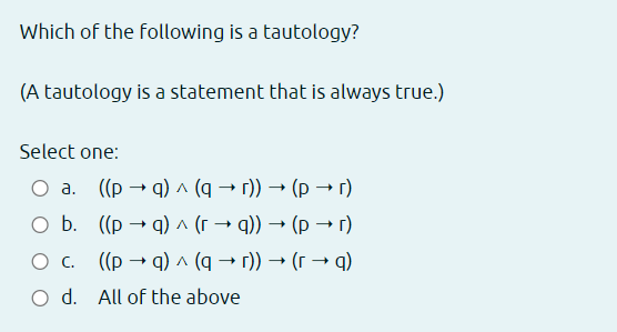 Solved Which of the following is a tautology? (A tautology | Chegg.com