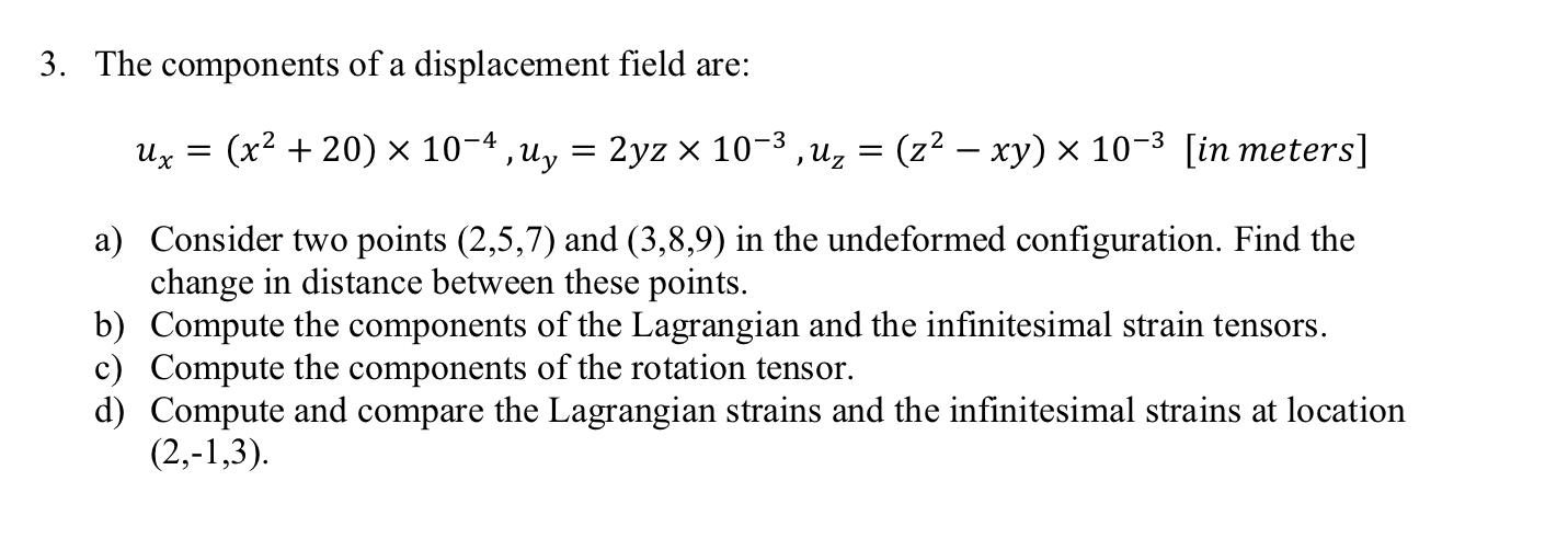 Solved 3. The components of a displacement field are: | Chegg.com