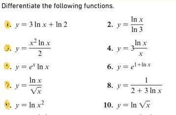Solved Differentiate the following functions. 1. y=3lnx+ln2 | Chegg.com