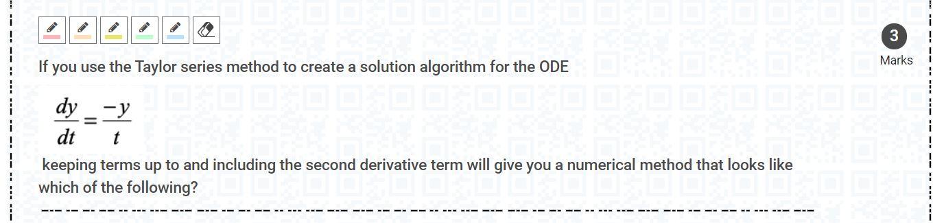 Solved 3 Marks If you use the Taylor series method to create | Chegg.com