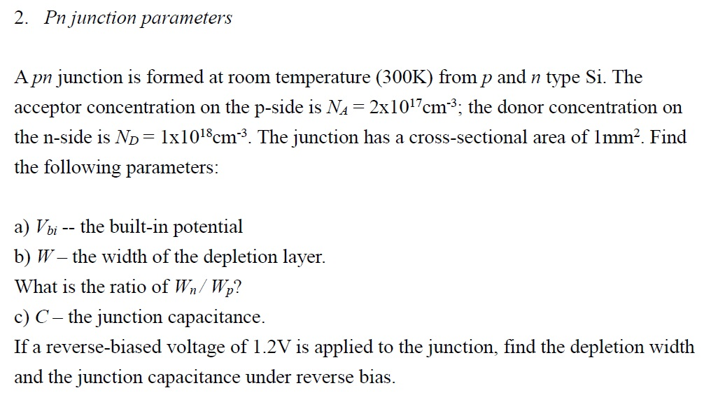 Solved 2. Pn junction parameters A pn junction is formed at | Chegg.com
