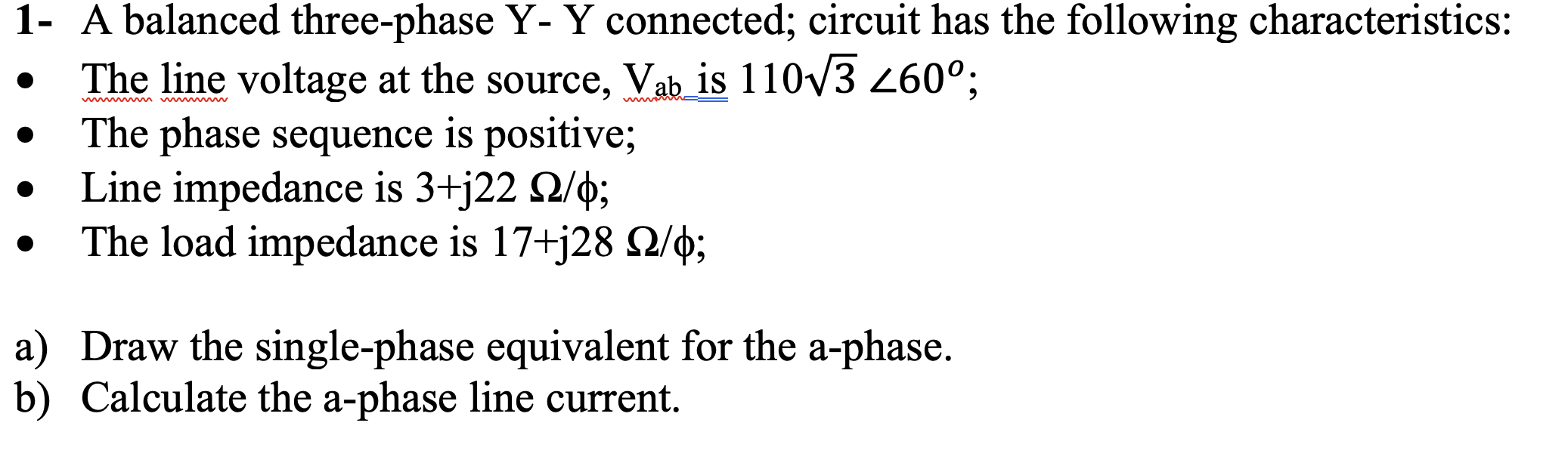 Solved 1- A balanced three-phase Y−Y connected; circuit has | Chegg.com